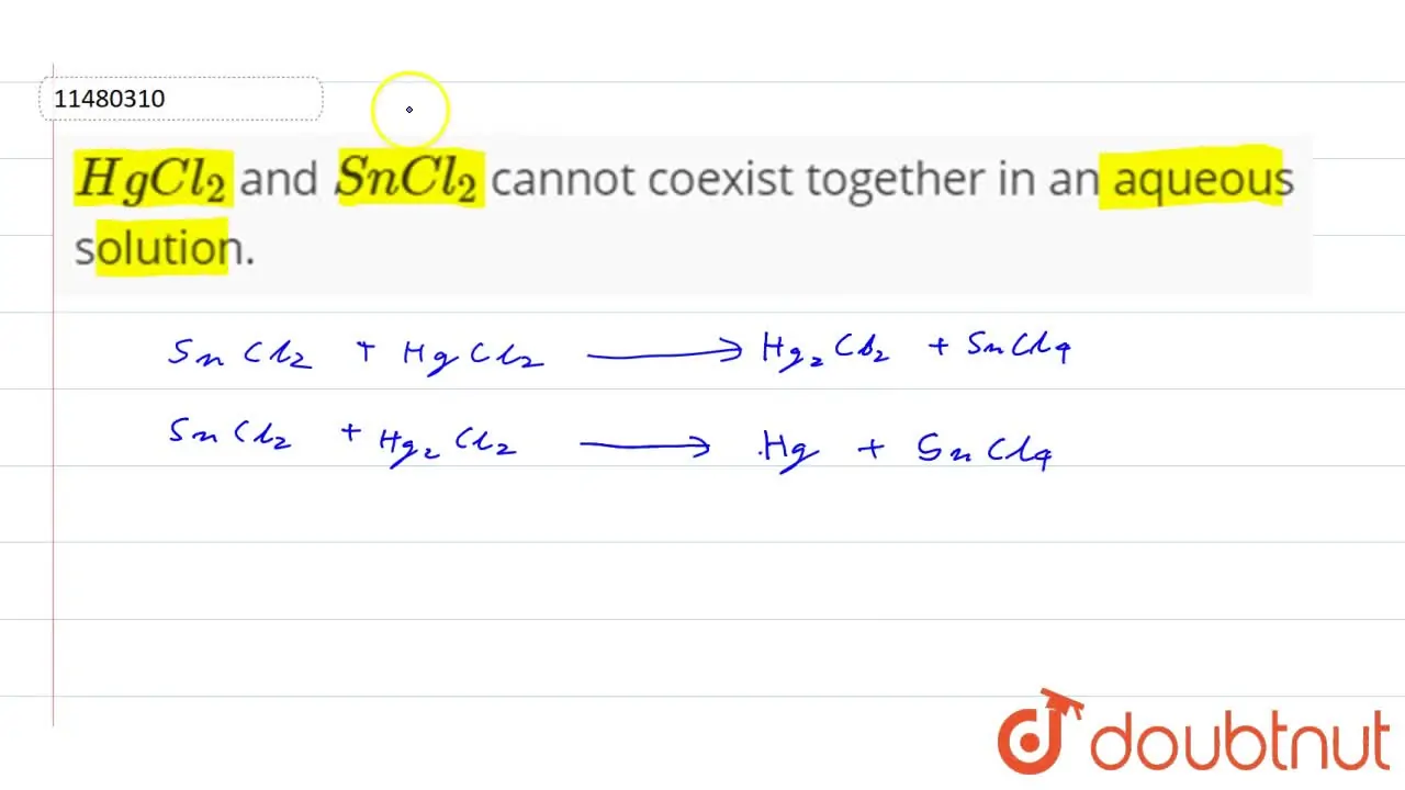 HgCl2 and SnCl2 cannot coexist together in an aqueous solution.