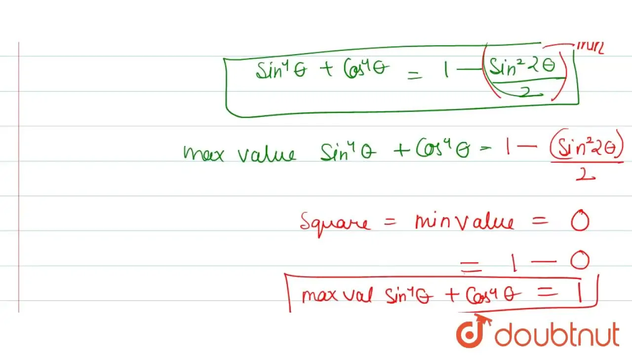 The maximum value of sin ^4 theta + cos ^4 theta is