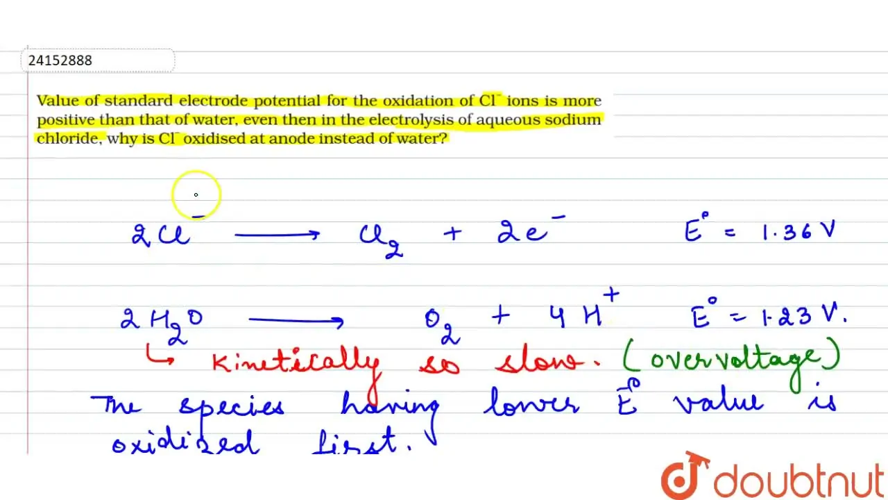 Value of standard electrode potential for the oxidation of Cl^(-) ions