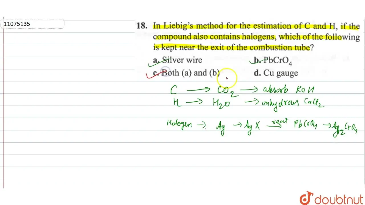In Liebig's method for the estimation of C and H, if the compound also