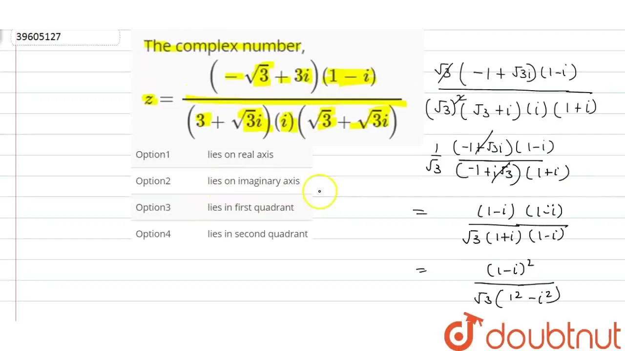 The complex number, z=((-sqrt(3)+3i)(1-i))/((3+sqrt(3)i)(i)(sqrt(3)+sq