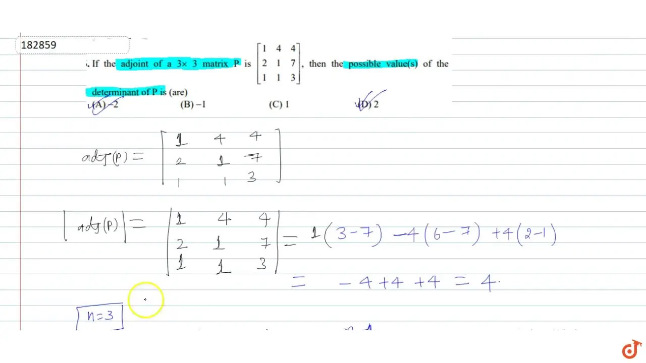 If the adjoint of a 3 3 matrix P is 1 4 4 2 1 7 1 1 3 , then the poss