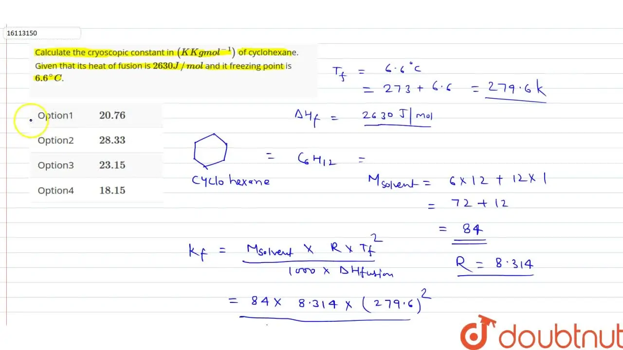 Calculate the cryoscopic constant in (K Kg mol^(-1)) of cyclohexane. G