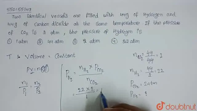 [Telugu] Two identical vessels are filled with 44g of Hydrogen and 44g