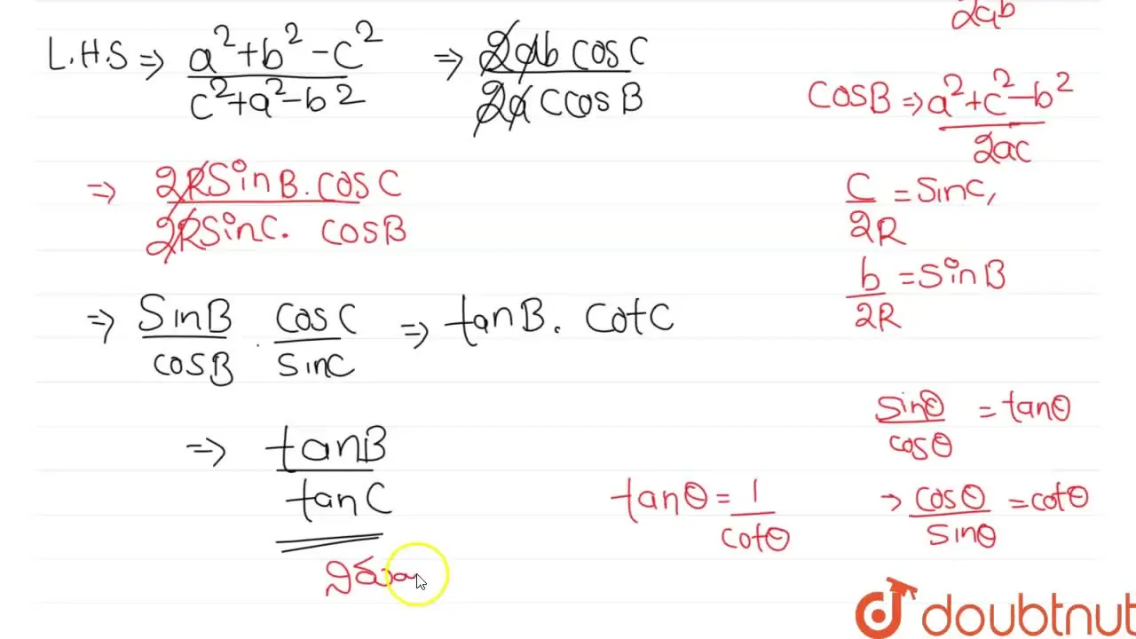 a^(2) +b^(2) -c^(2) / c^(2) + a^(2) -b^(2) = tan B / tan C అని నిర