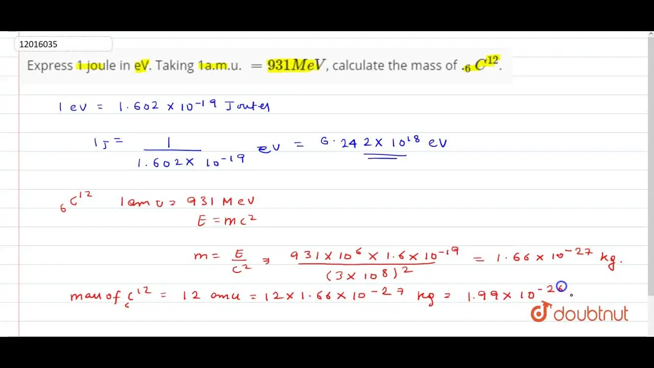 Express 1 joule in eV. Taking 1a.m.u. =931 MeV, calculate the mass of