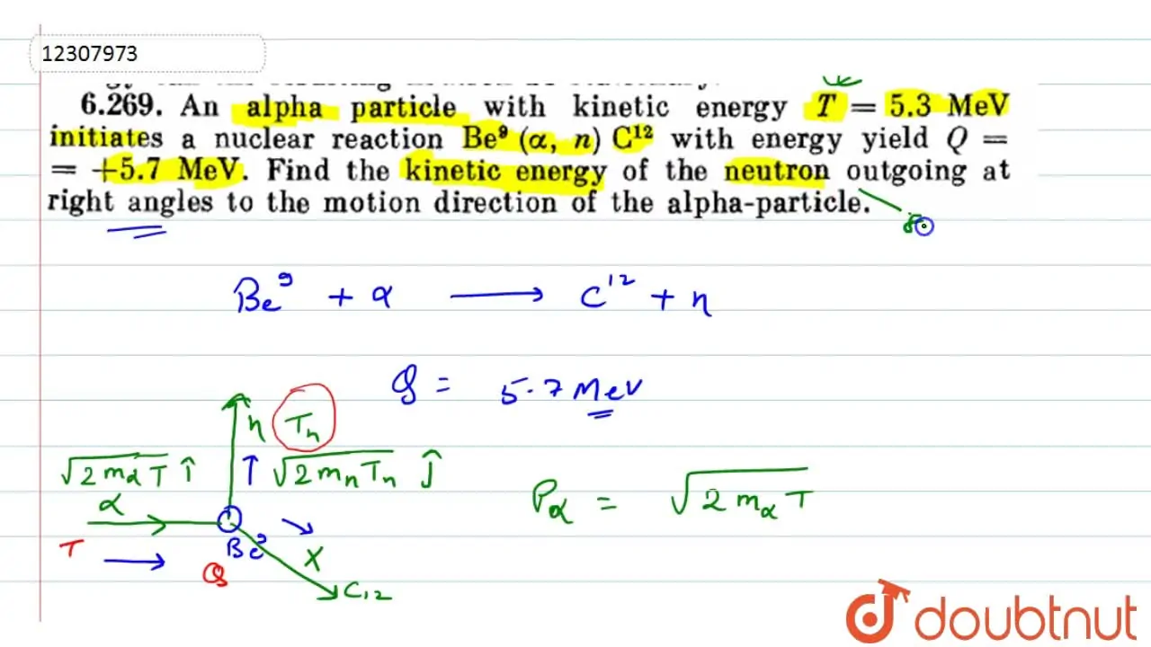 An alpha particles kinetic energy T= 5.3 MeV initiates a nuclear react