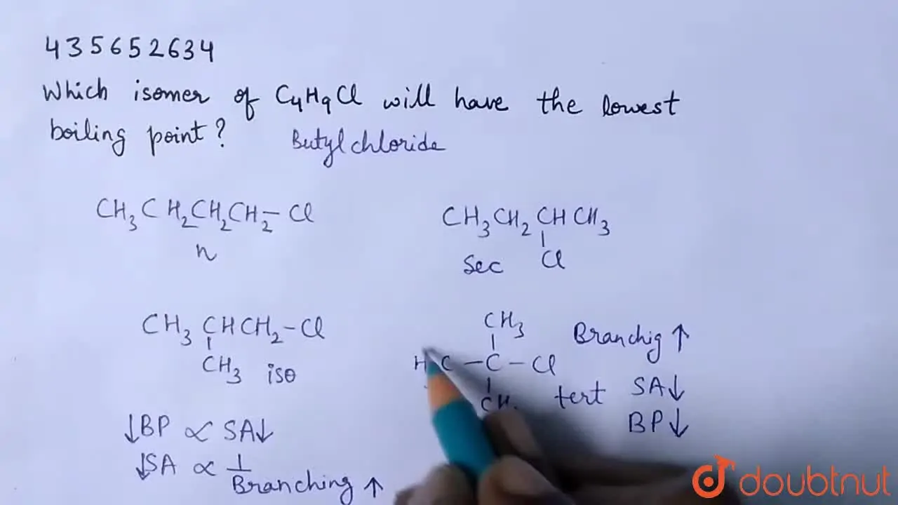 Which isomer of C(4)H(9)Cl will have the lowest boiling point?