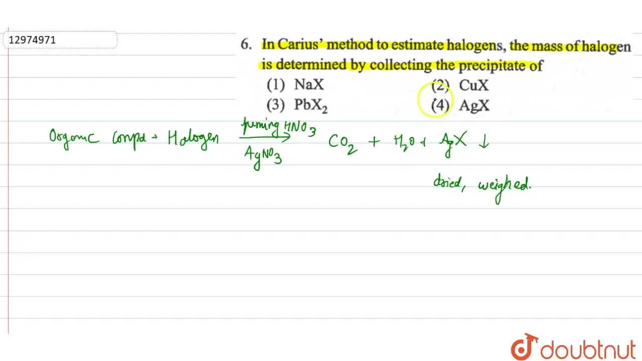 In Carius' method to estimate halogens, the mass of halogen is determi