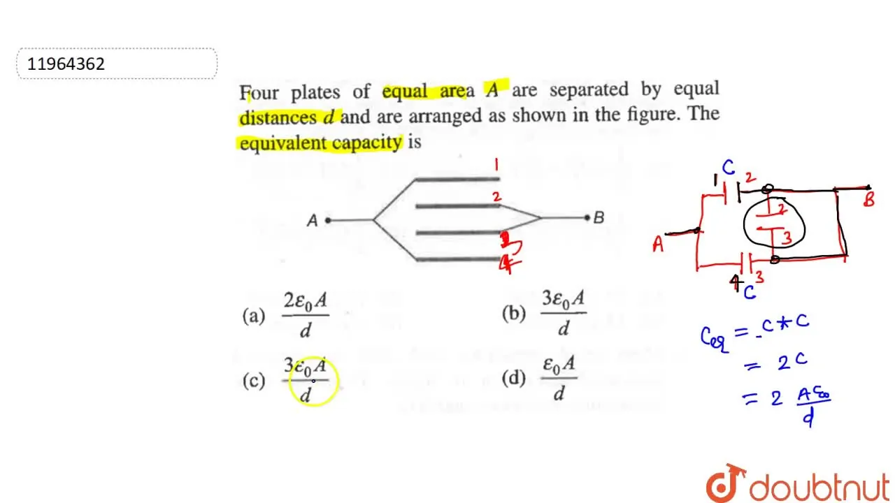 Four plates of equal area A are separated by equal distance d and are