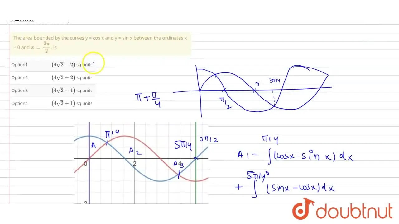 The area bounded by the curves y = cos x and y = sin x between the ord