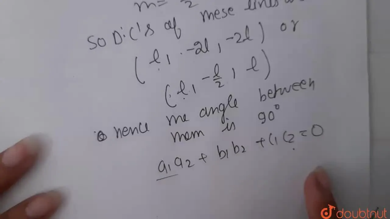 The direction cosines of two lines satisfy 2l+2m-n=0 and lm+mn+nl=0. T