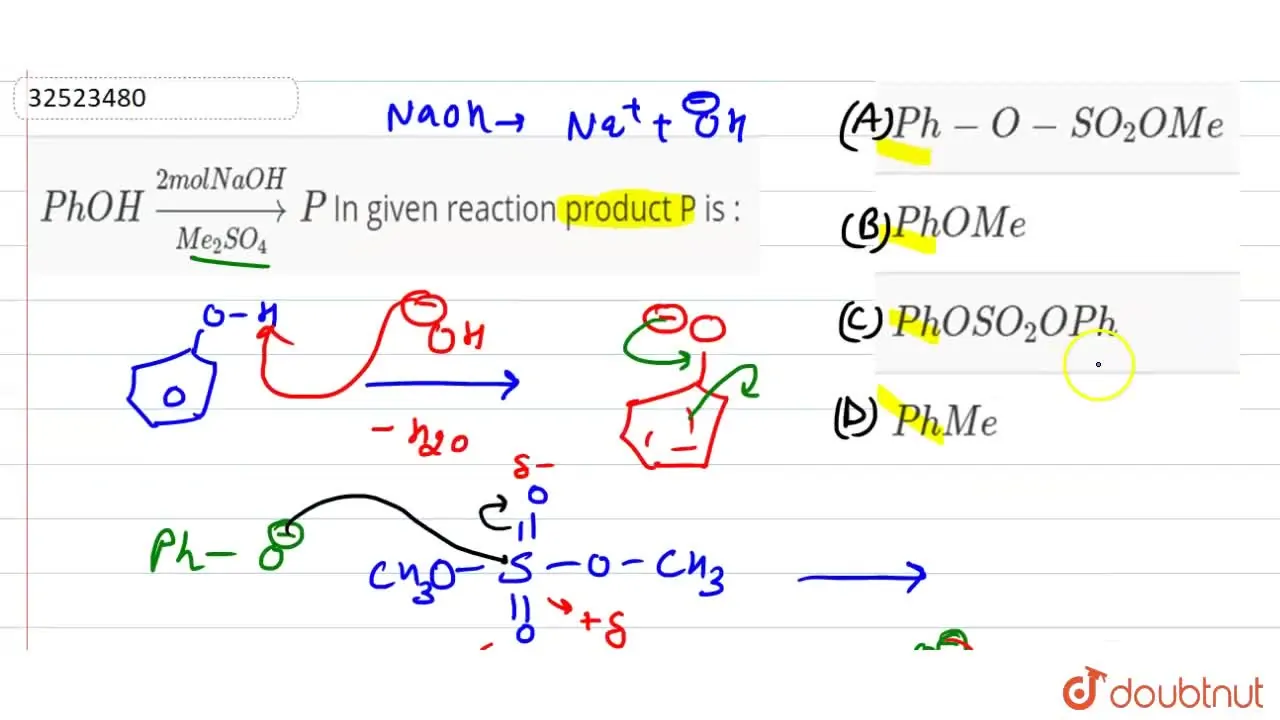 PhOHunderset(Me2SO4)overset( 2 mol NaOH ) to P In given reaction pr