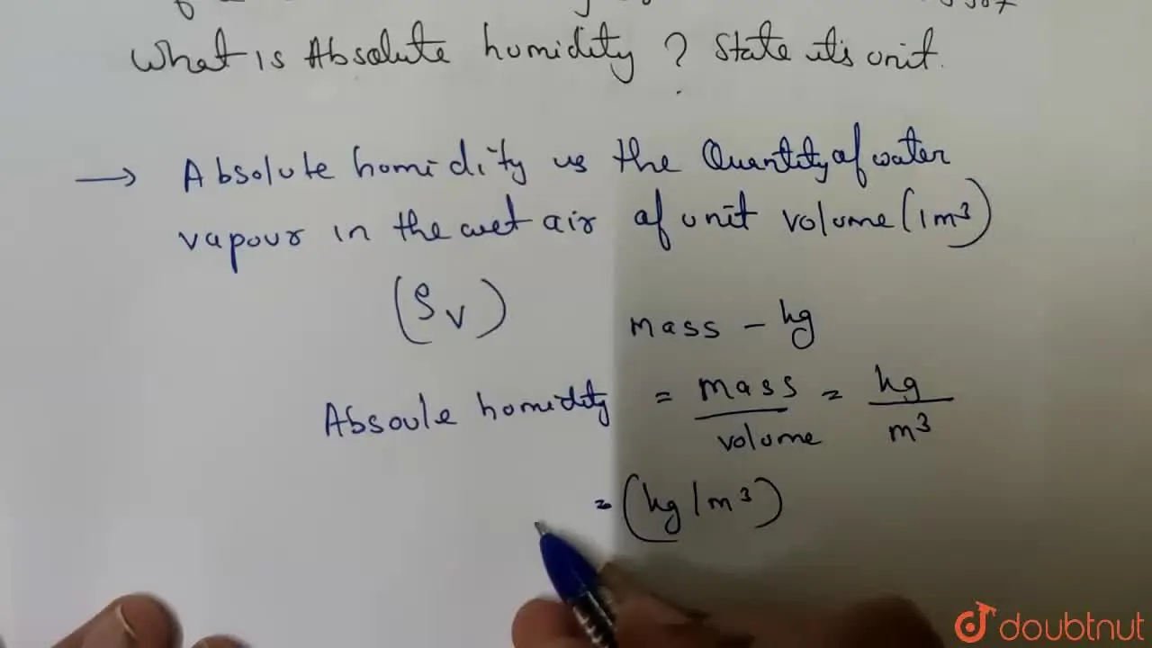 Define absolute humidity. OR Whatis absolute humidity ?State its un