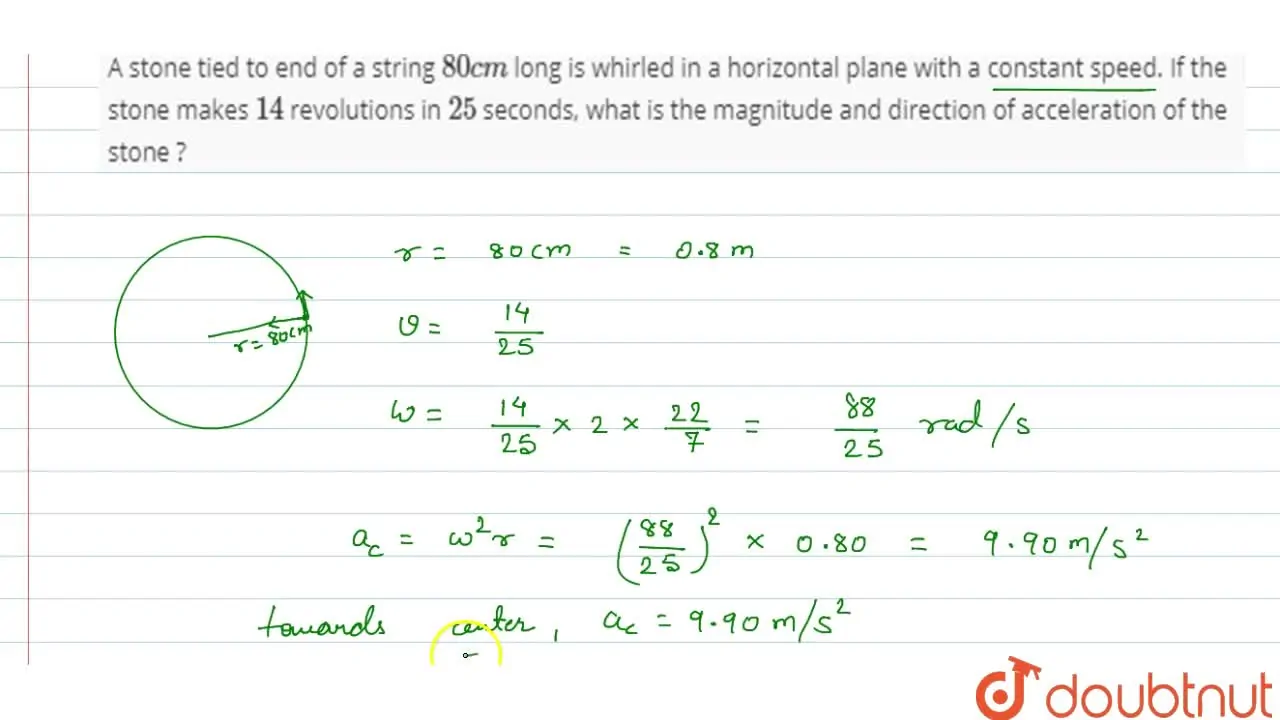A stone tied to end of a string 80 cm long is whirled in a horizontal
