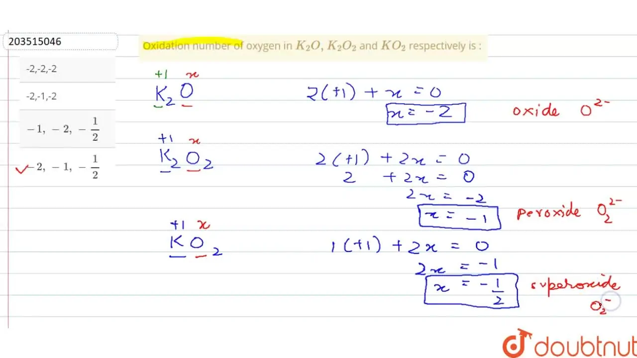 Oxidation number of oxygen in K2O,K2O2 and KO2 respectively is
