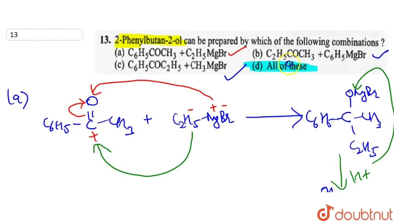 2-Phenylbutan-2-ol can eb prepared by which of the following combinati