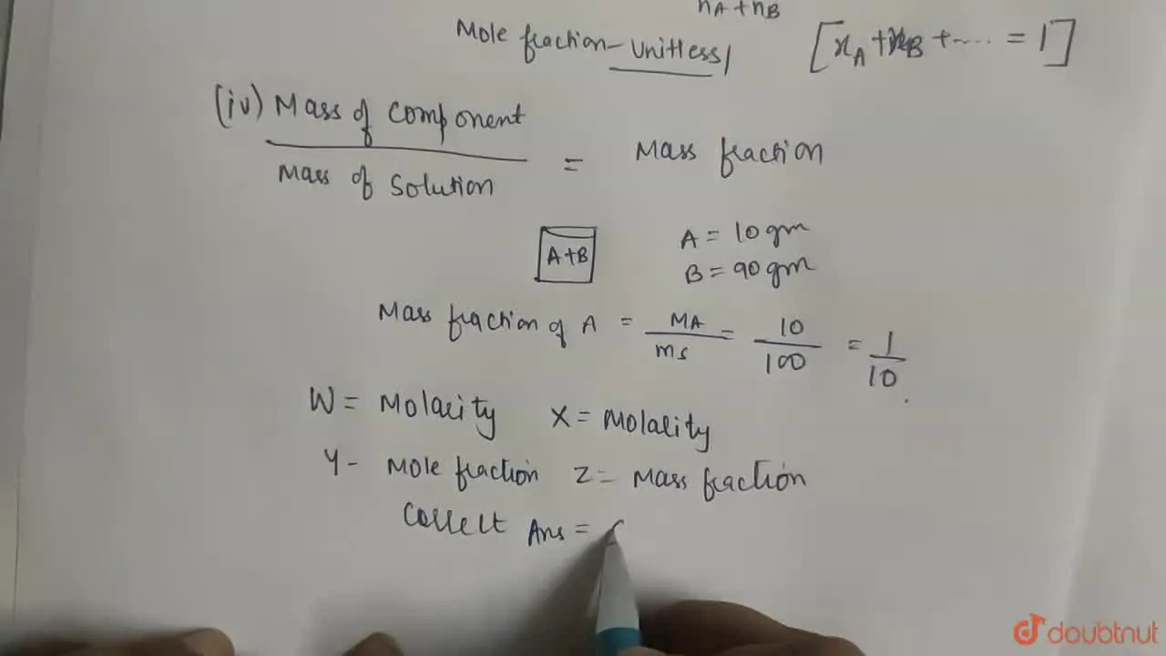 Molarity,Molality , Mole fraction,Mass fraction
