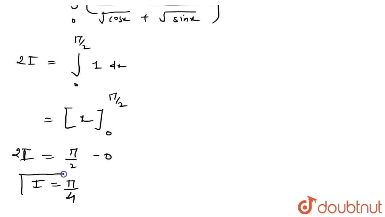 int0^(pi//2)(sqrt(cosx))/(sqrt(sinx)+sqrt(cosx))dx=?