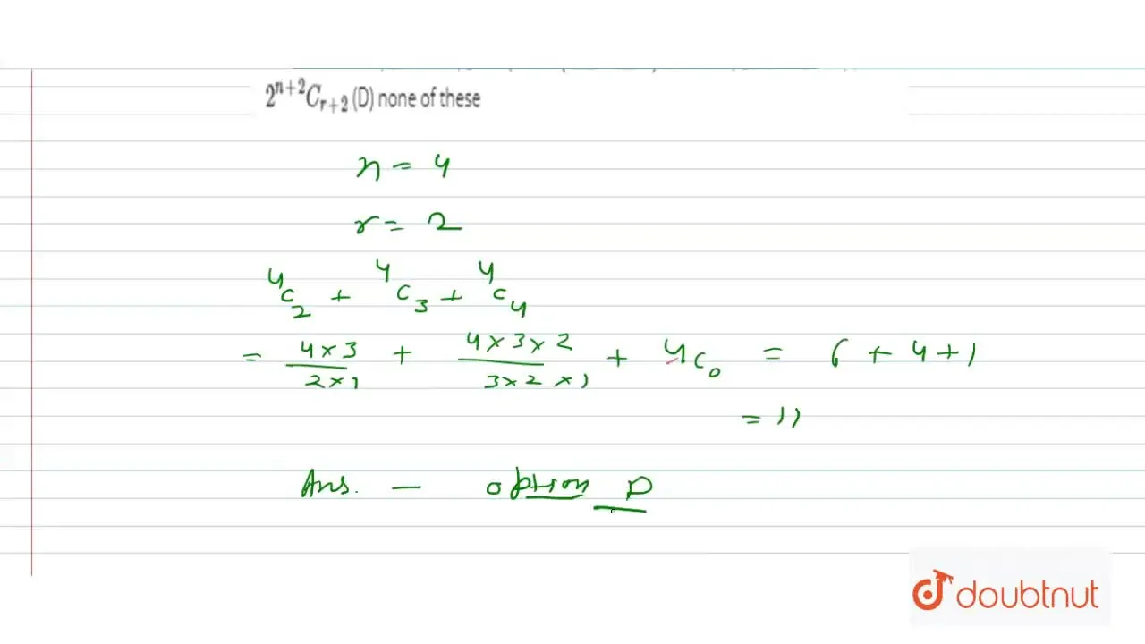 ^nCr+^nC(r+1)+^nC(r+2) is equal to (2lerlen) (A) 2^nC(r+2) (B) 2^(n+1)