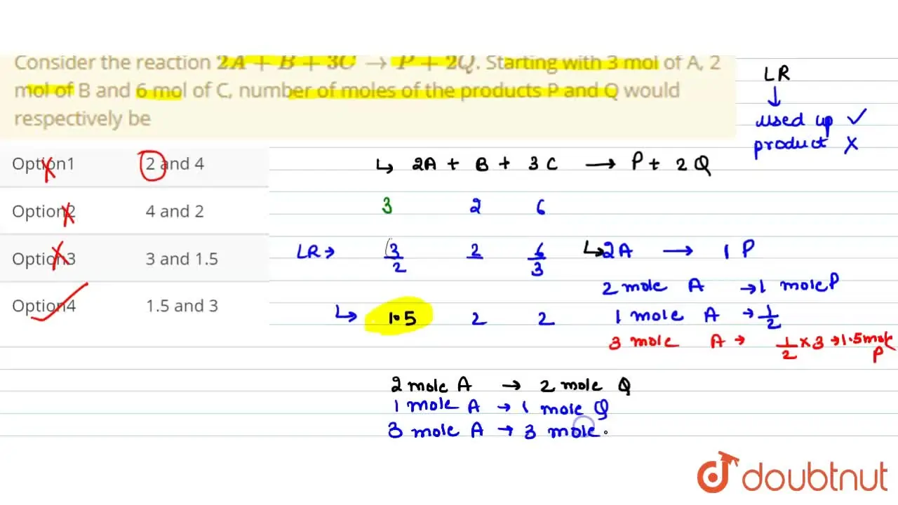 Consider the reaction 2 A+B+3C to P+2Q. Starting with﻿ 3 mol of A, 2 m