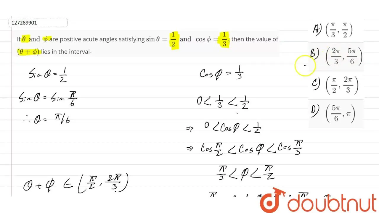 If theta and phi are positive acute angles satisfying sin theta =1/2 a