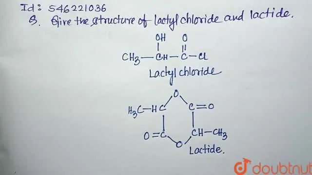 [Bengali] Give the structure of lactyl chloride and lactide.