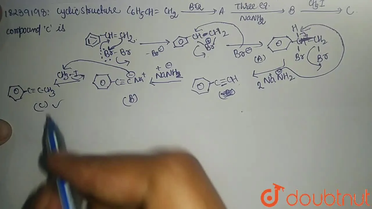 Cyclic structure C(6)H(5)-CH=CH(2)overset(Br(2))toAunderset(NaNH(2))