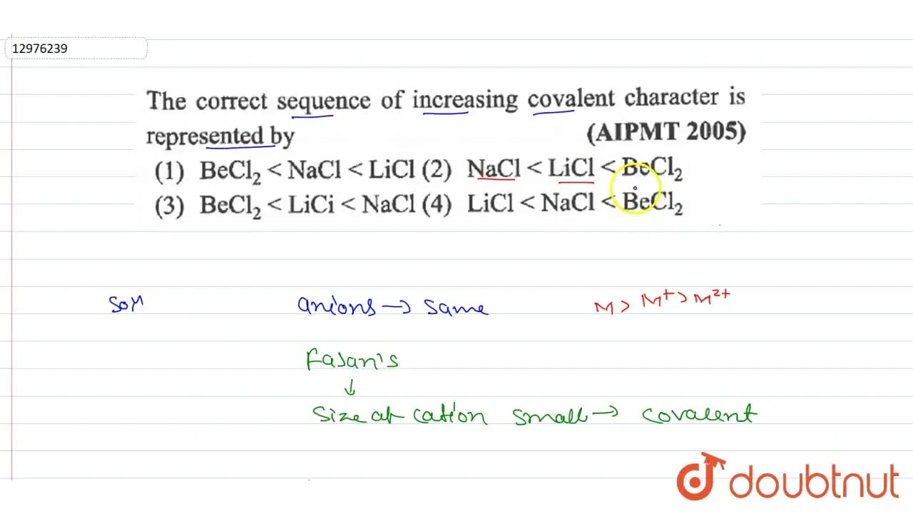 The correct sequence of increasing covalent character is represented b