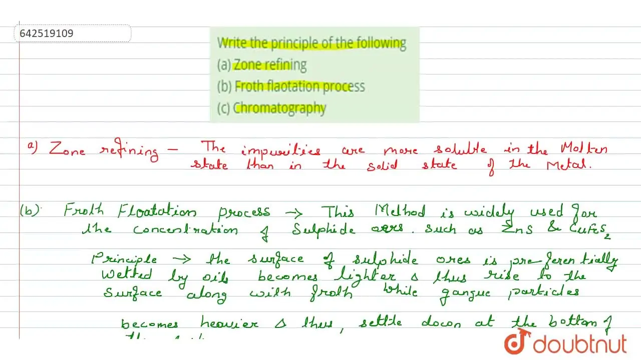 Write the principle of the following (a) Zone refining (b) Froth f