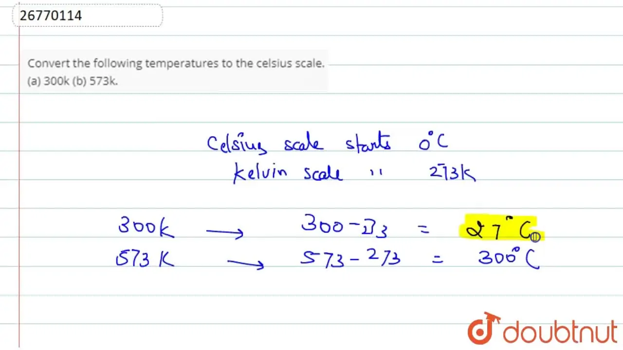 Convert the following temperatures to the celsius scale. (a) 300k