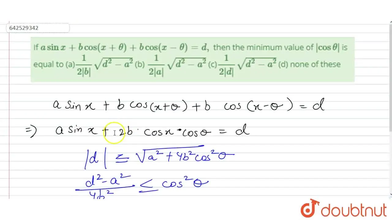 If asinx+bcos(x+theta)+bcos(x-theta)=d , then the minimum value of |co