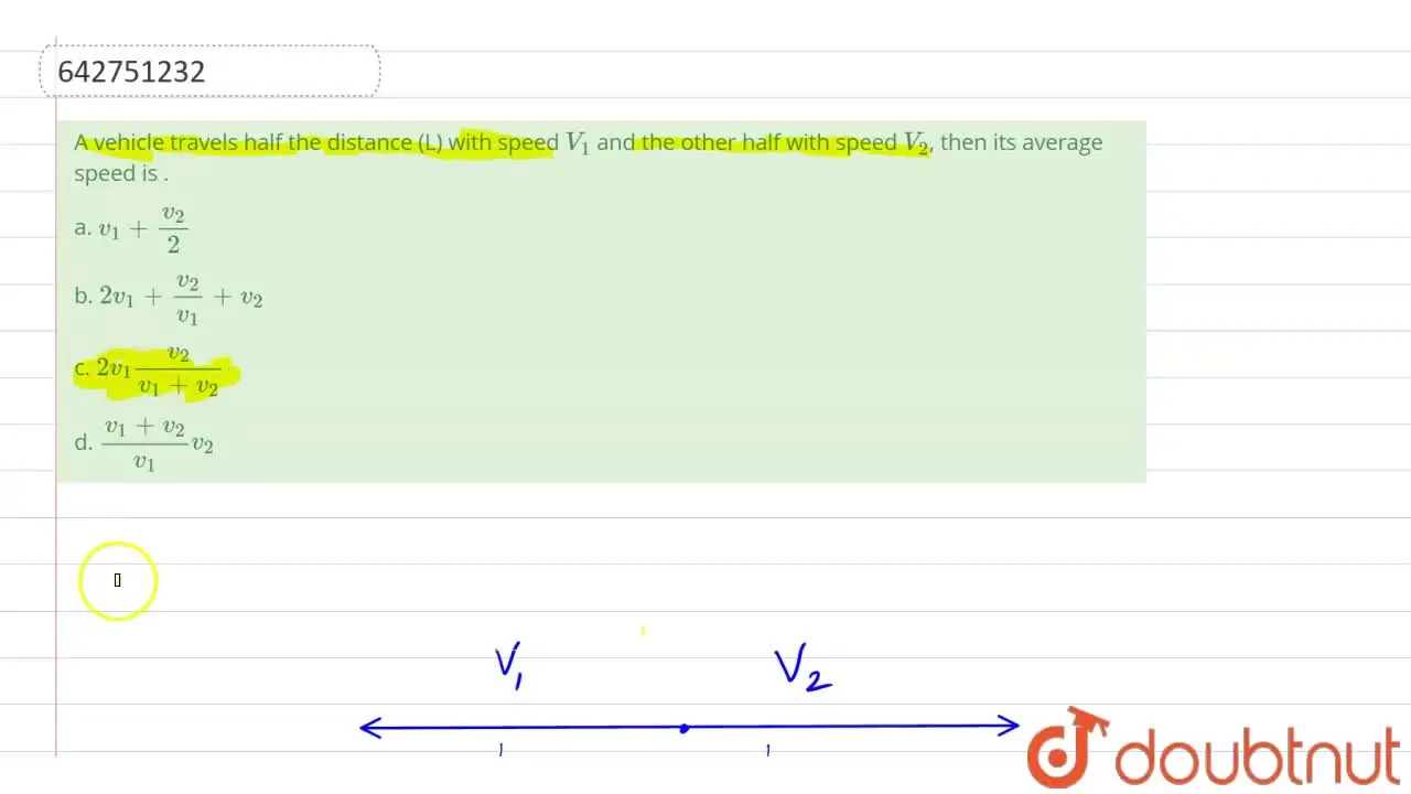 A vehicle travels half the distance (L) with speed V1 and the other h