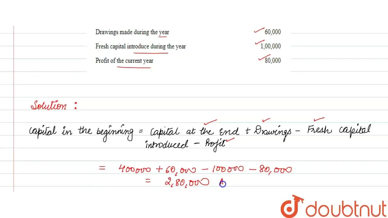 From the following information, Calculate Capital at the beginning