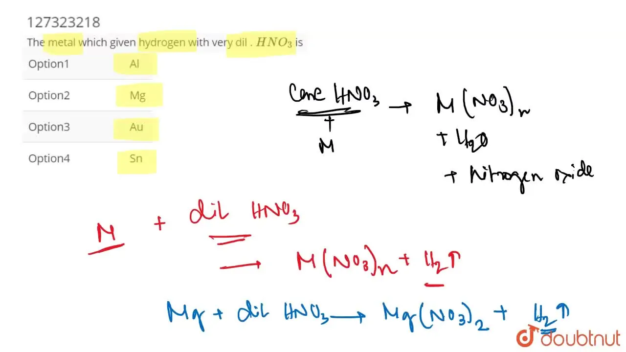 The metal which given hydrogen with very dil . HNO3 is