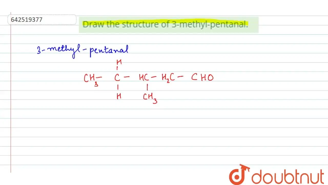 Draw the structure of 3-methyl-pentanal.