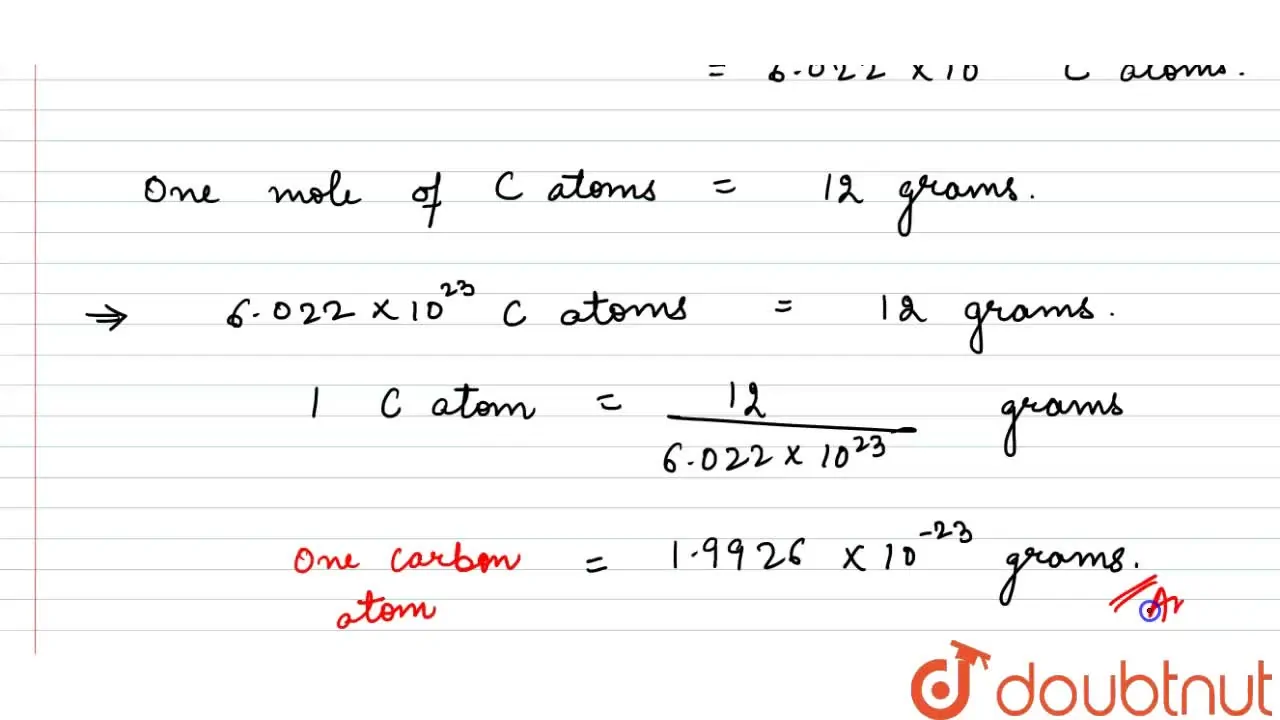 If one mole of carbon atoms weighs 12 grams, what is the mass (in gram