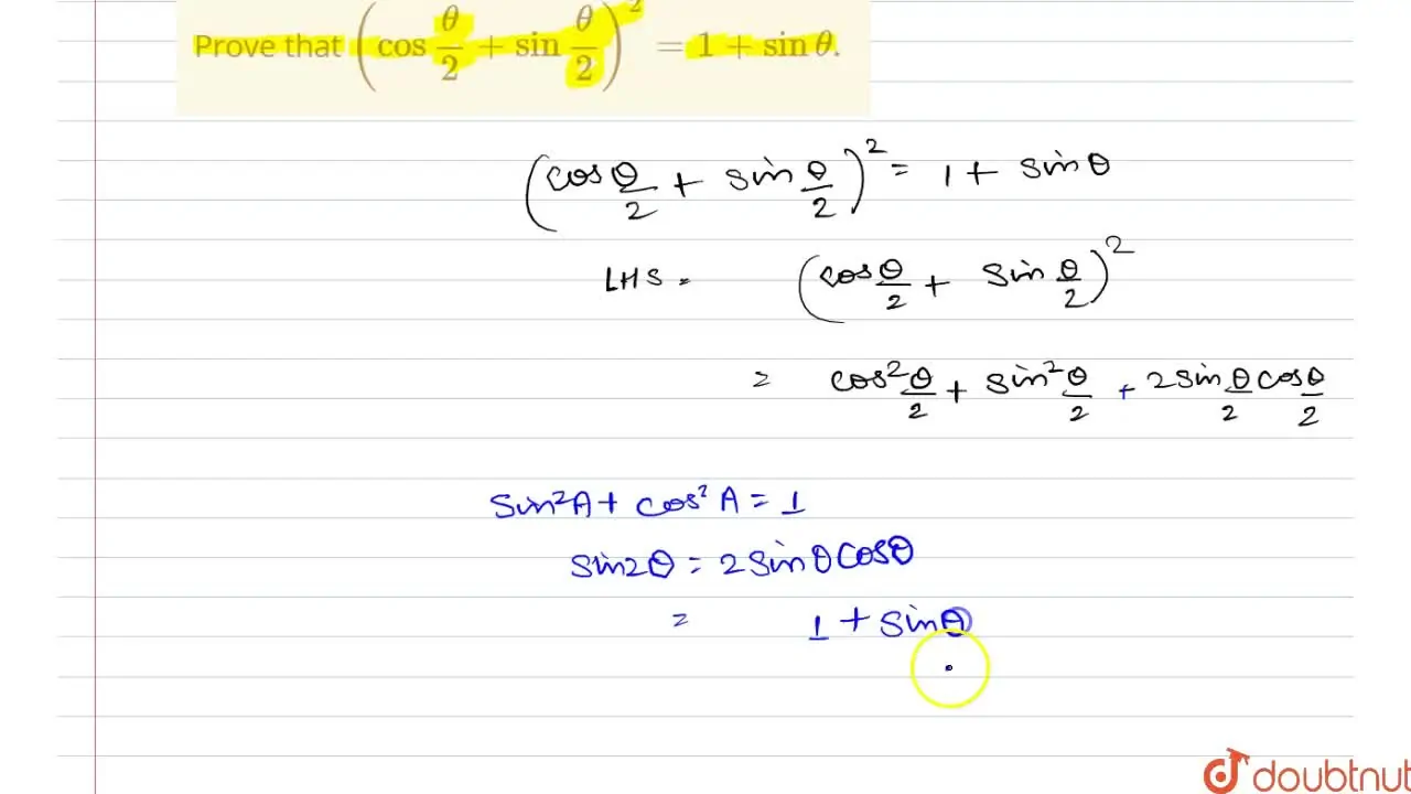 Prove that (cos ""(theta)/(2) + sin ""(theta)/(2) ) ^(2) =1 + sin thet
