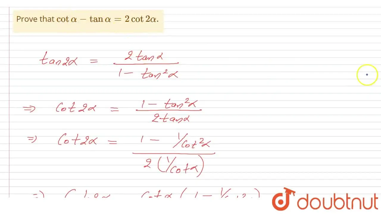 Prove that cot alpha - tan alpha =2 cot 2 alpha.