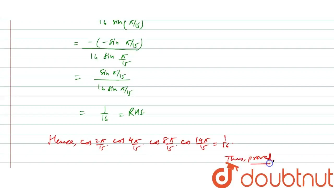 Prove that cos "" (2pi)/(15) cos "" (4pi)/(15) cos "" (8pi)/(15) cos