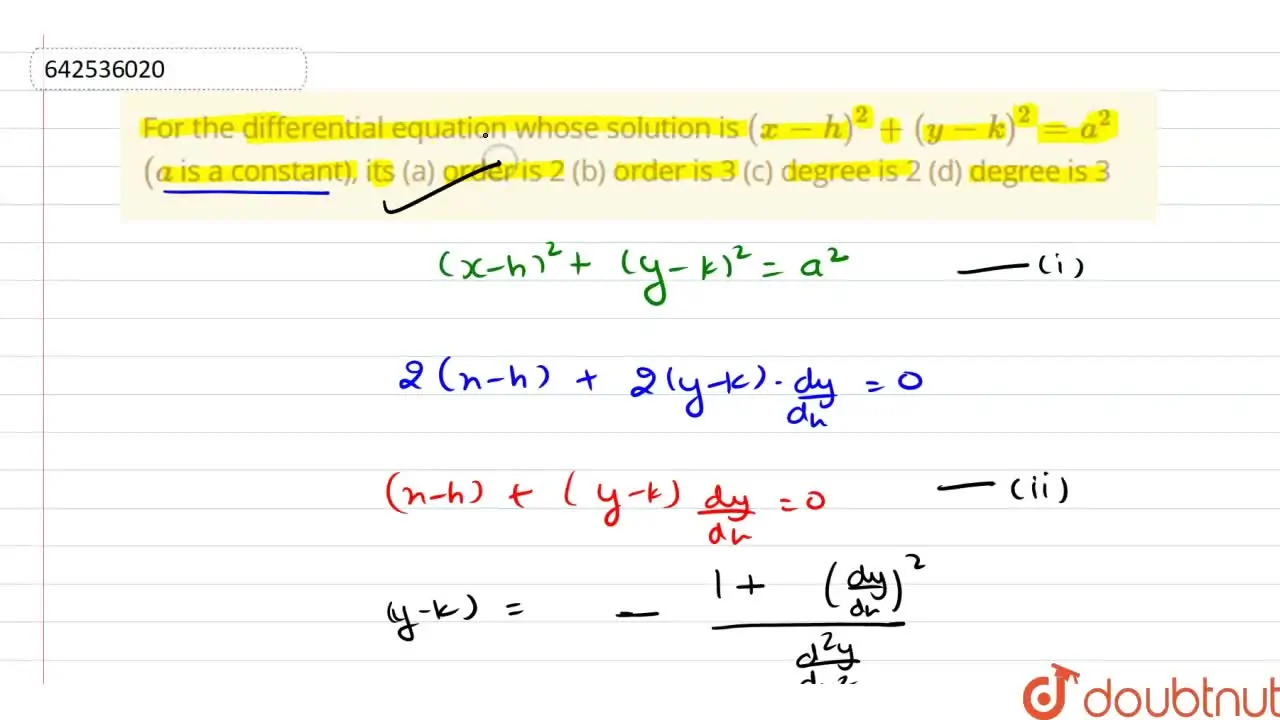 For the differential equation whose solution is (x-h)^2+(y-k)^2=a^2 (a