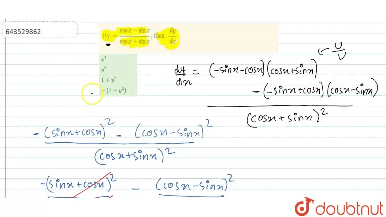 If y = (cos x - sin x)/( cos x + sin x ) , "then " (dy)/(dx)