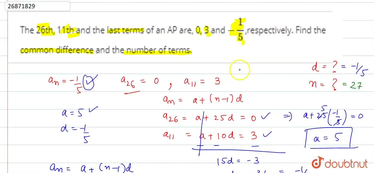 The 26th, 11th and the last terms of an AP are, 0, 3 and -(1)/(5),resp