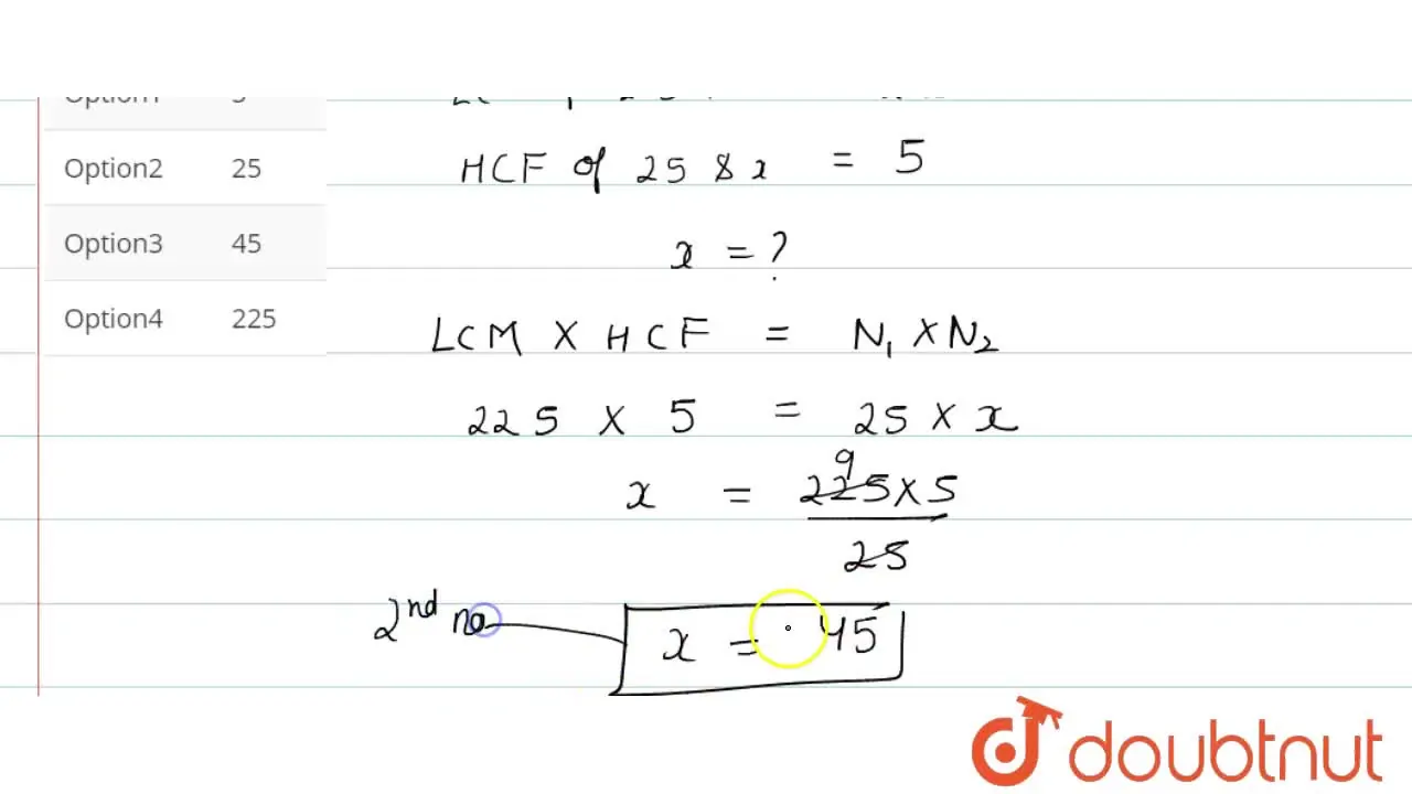 LCM of two numbers is 225 and their HCF is 5. If one number is 25, the
