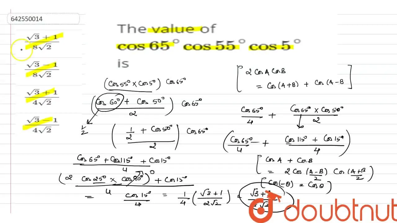 The value of cos 65^(@)cos 55^(@)cos5^(@) is