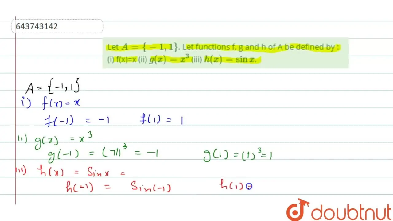 Let A={-1,1}. Let functions f, g and h of A be defined by : (i) f(x)