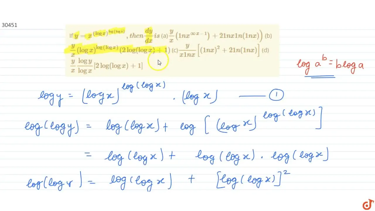 If y=x^((logx)^("log"(logdotx))),t h e n(dy)/(dx)i s (a)y/x(1n x^(oox