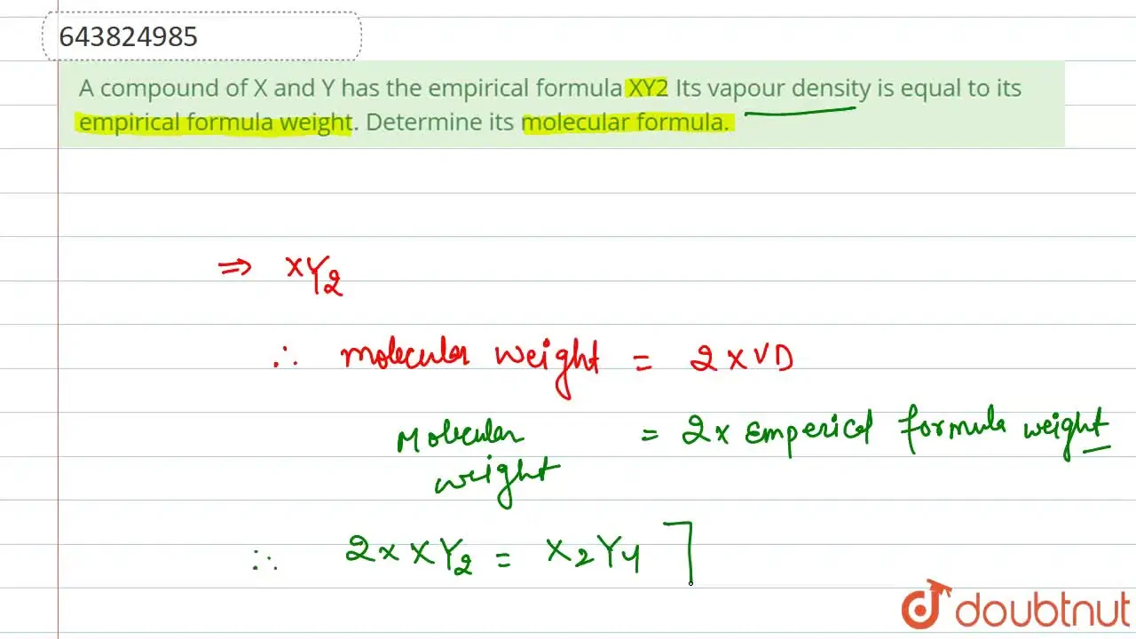 A compound of X and Y has the empirical formula XY2 Its vapour density