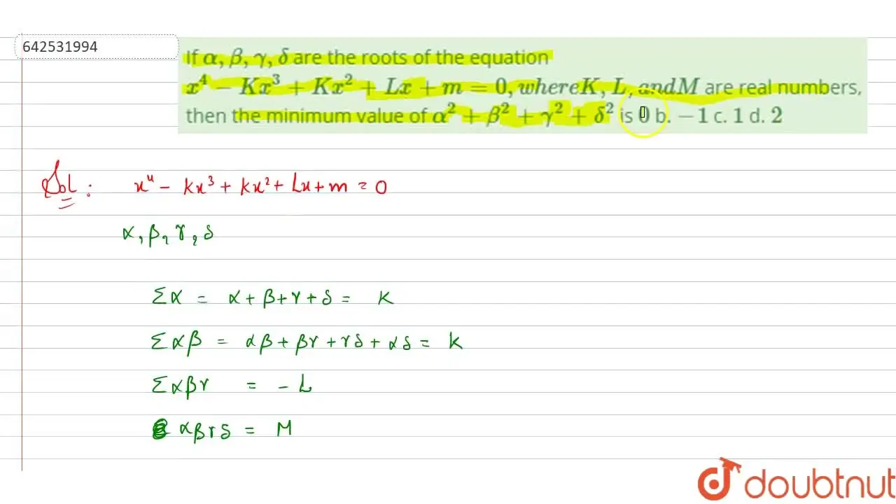 If alpha,beta,gamma,delta are the roots of the equation x^4-K x^3K x^2