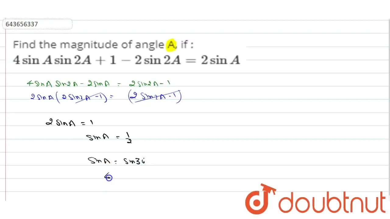 Find the magnitude of angle A, if : 4sinAsin2A+1-2sin2A=2sinA